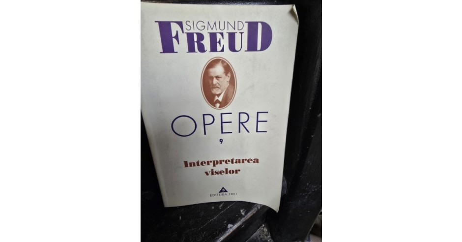 Opere 9. Interpretarea viselor - Sigmund Freud | Okazii.ro