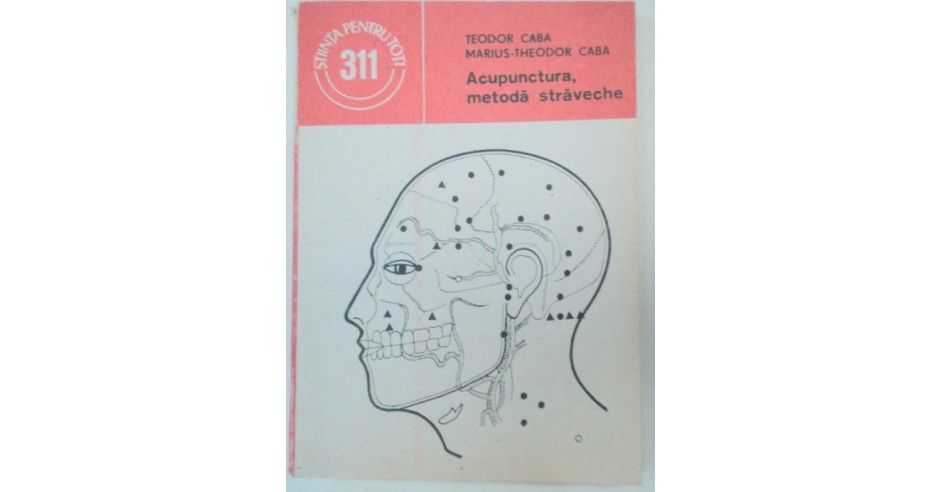 ACUPUNCTURA,METODA STRAVECHE-TEODOR CABA,MARIUS THEODOR CABA BUCURESTI ...