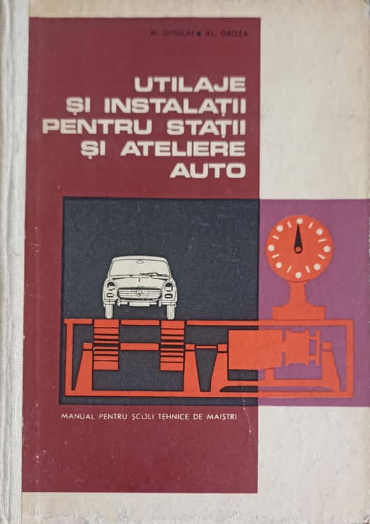 UTILAJE SI INSTALATII PENTRU STATII SI ATELIERE AUTO. MANUAL PENTRU ...