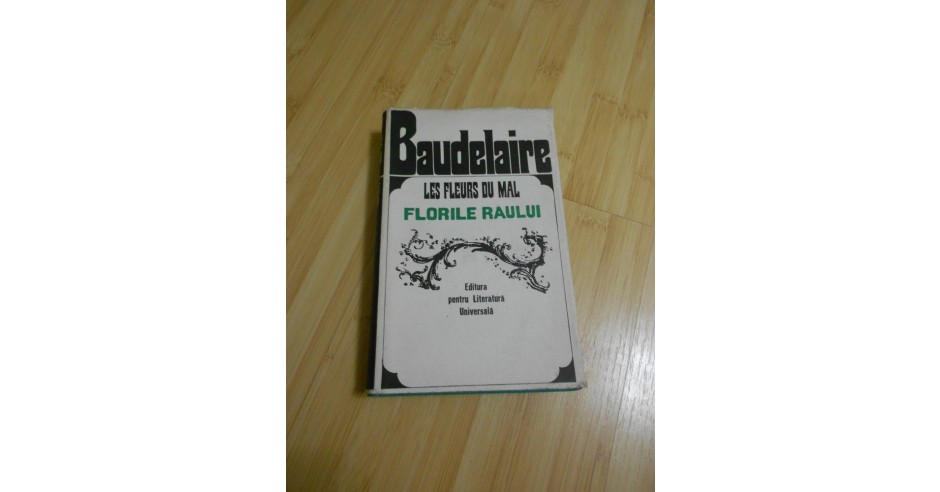 CHARLES BAUDELAIRE--FLORILE RAULUI - 1967 | arhiva Okazii.ro