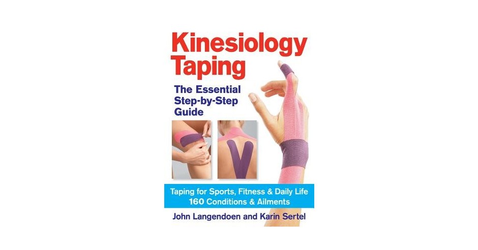 Kinesiology Taping: The Essential Step-By-Step Guide: Taping for Sports ...
