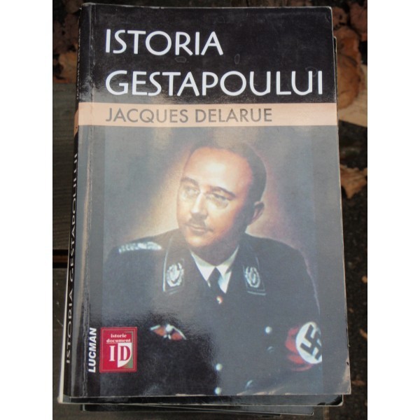 ISTORIA GESTAPOULUI - JACQUES DELARUE | Okazii.ro