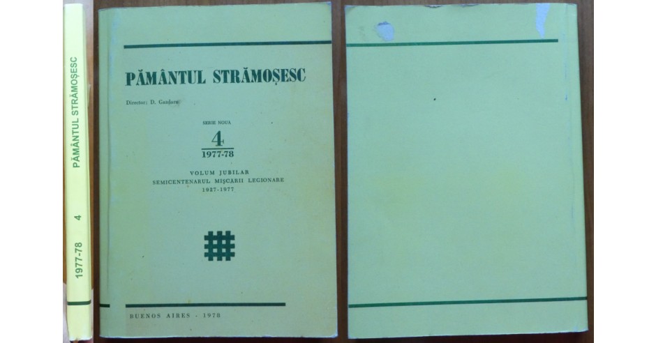 Pamantul stramosesc; Semicentenarul miscarii legionare, nr.4, Buenos ...