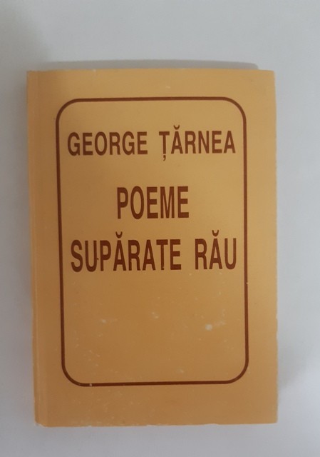 George Tarnea - Poeme suparate rau | Okazii.ro