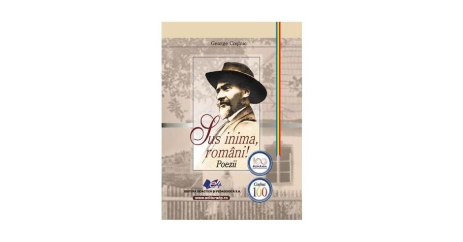 Sus inima romani! poezii - George Cosbuc | Okazii.ro
