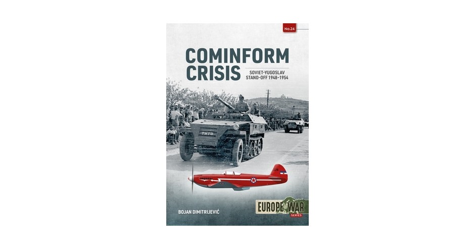 Cominform Crisis: Soviet-Yugoslav Stand-Off, 1948-1954 | Okazii.ro