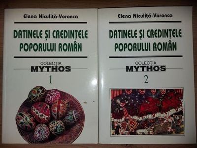 Datinile si credintele poporului roman 1, 2- Elena Niculita-Voronca | Okazii.ro