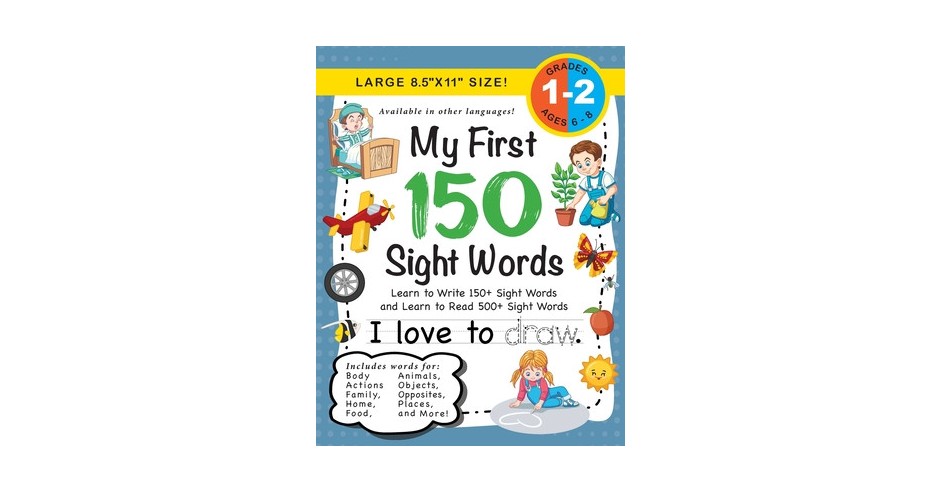 My First 150 Sight Words Workbook: (Ages 6-7) Learn to Write 150 and ...
