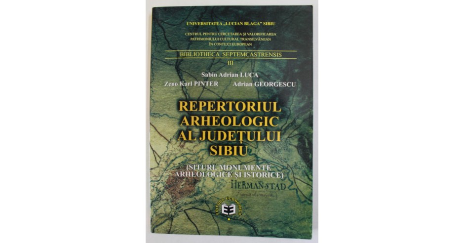 REPERTORIUL ARHEOLOGIC AL JUDETULUI SIBIU de SABIN ADRIAN LUCA ...