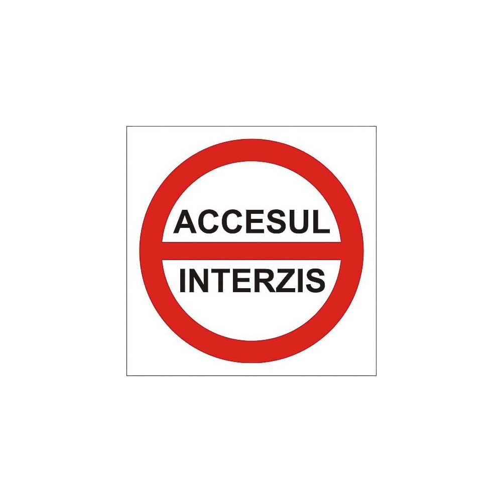 Indicator Accesul interzis(3) - Semn Protectia Muncii, 4World | Okazii.ro
