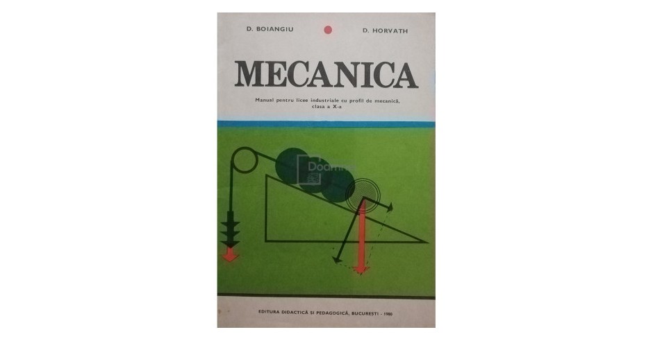 Mecanica - Manual pentru licee industriale cu profil de mecanica, clasa ...