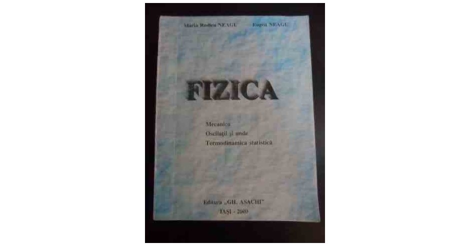Fizica - Maria Rodica Neagu, Eugen Neagu , 20012114 | Okazii.ro