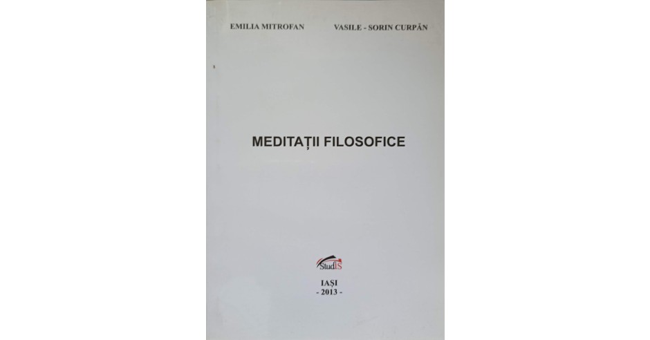 MEDITATII FILOSOFICE-EMILIA MITROFAN, VASILE-SORIN CURPAN | arhiva ...