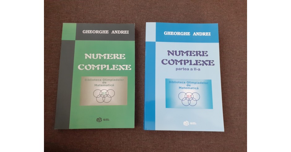 Gheorghe Andrei: Numere Complexe, 2 Volume. Matematica - Editura Gil ...