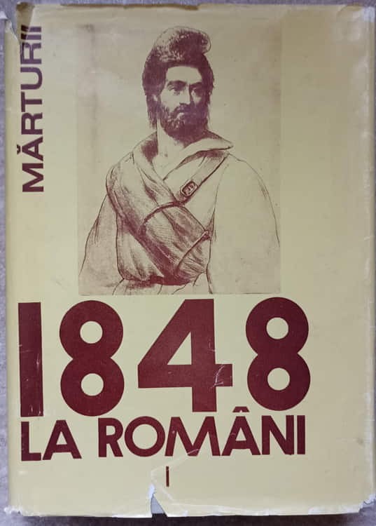 1848 LA ROMANI. O ISTORIE IN DATE SI MARTURII VOL.1-CORNELIA BODEA ...