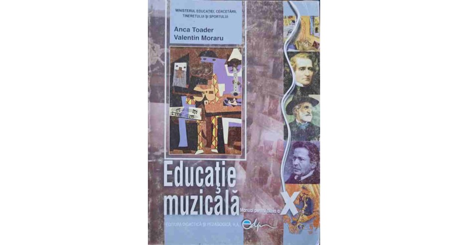 EDUCATIE MUZICALA. MANUAL PENTRU CLASA A X-A-ANCA TOADER, VALENTIN ...
