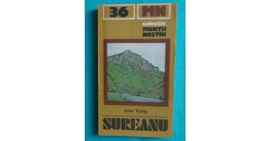 Muntii Sureanu – Colectia Muntii Nostri Nr 36 ( Contine harta ) | Okazii.ro