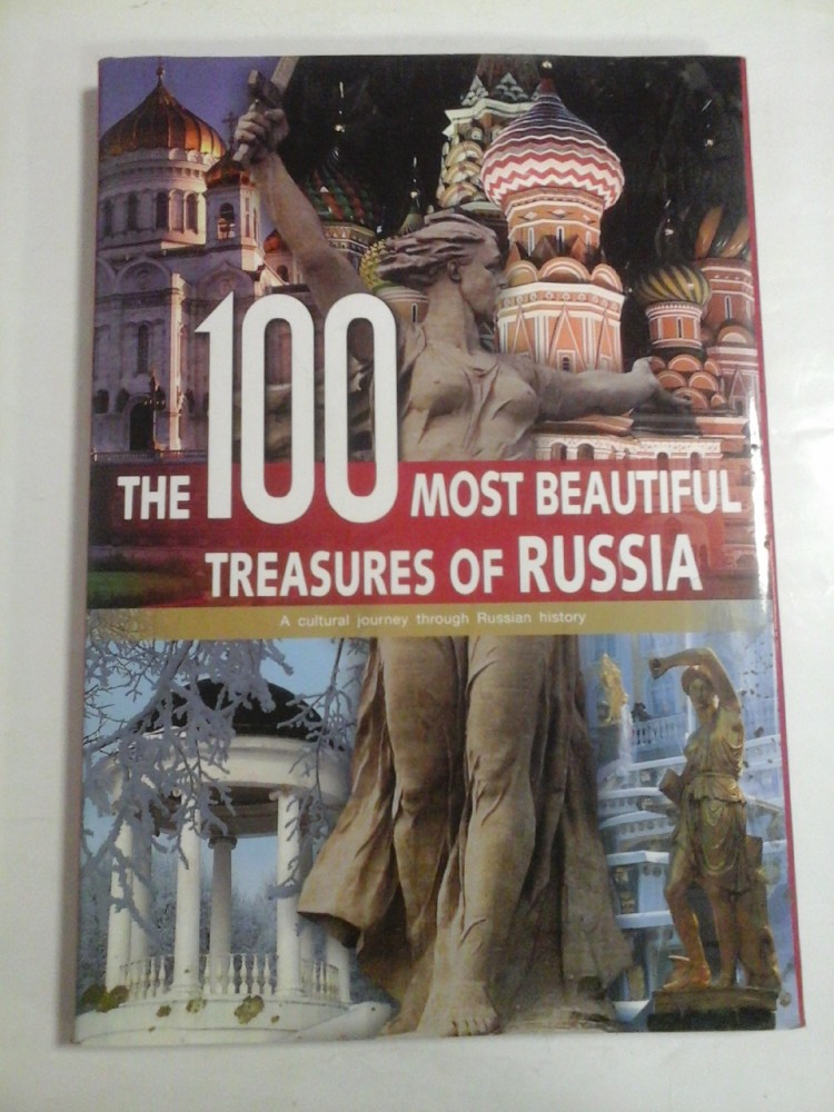 THE 100 MOST BEAUTIFUL TREASURES OF RUSSIA A cultural journey through ...