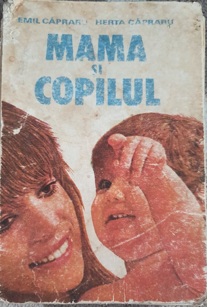 Mama ?i Copilul - Emil Capraru ?i Herta Capraru, 1984 | arhiva Okazii.ro