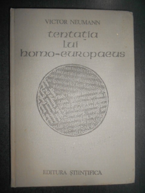 Victor Neumann - Tentatia lui Homo-Europaeus (1991, editie cartonata ...