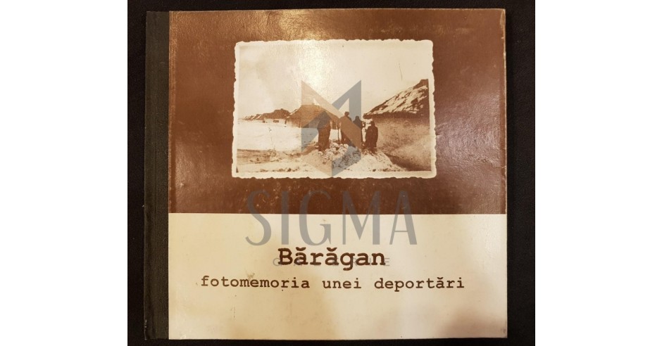 ASOCIATIA FOSTILOR DEPORTATI IN BARAGAN - BARAGAN (Album, Fotomemoria ...