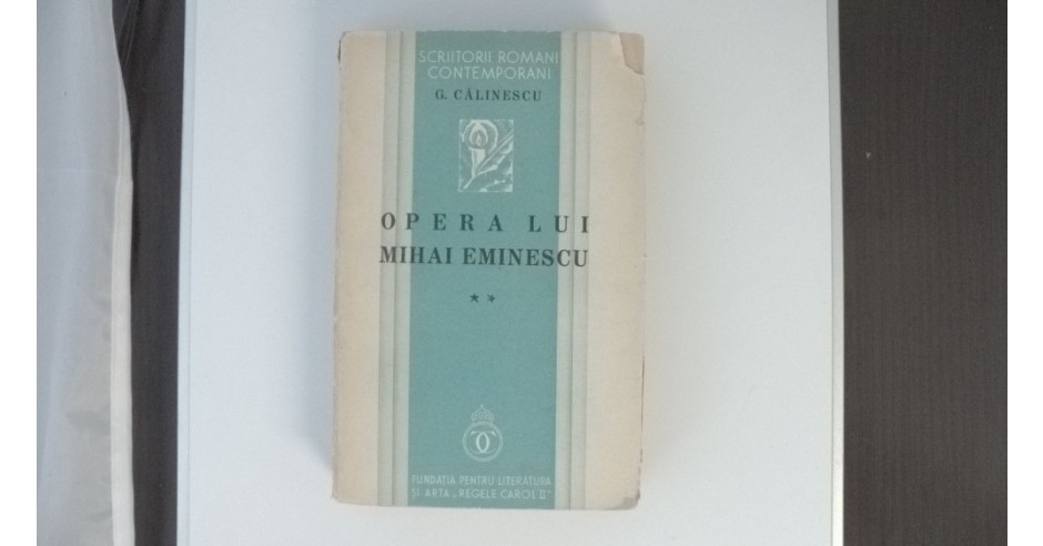 GEORGE CALINESCU - OPERA LUI MIHAI EMINESCU volumul 2-3-4-5 | arhiva ...