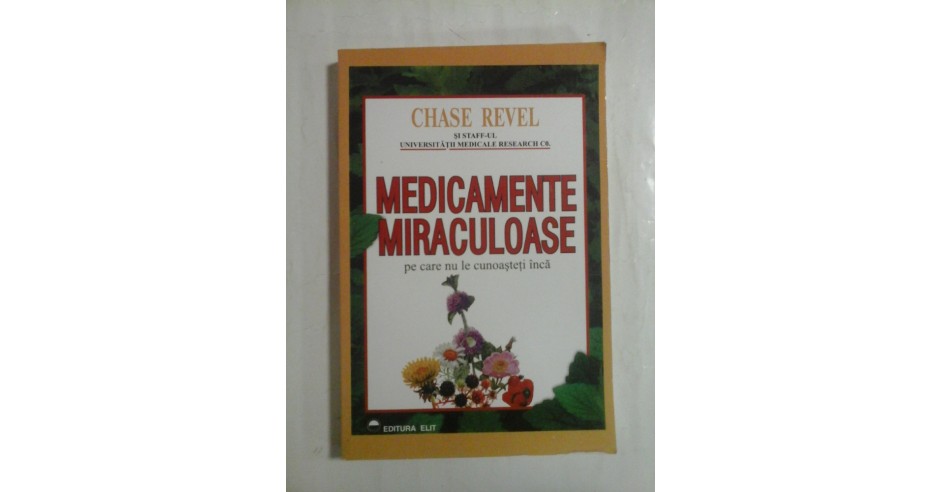 MEDICAMENTE MIRACULOASE pe care nu le cunoasteti inca - Chase REVEL ...