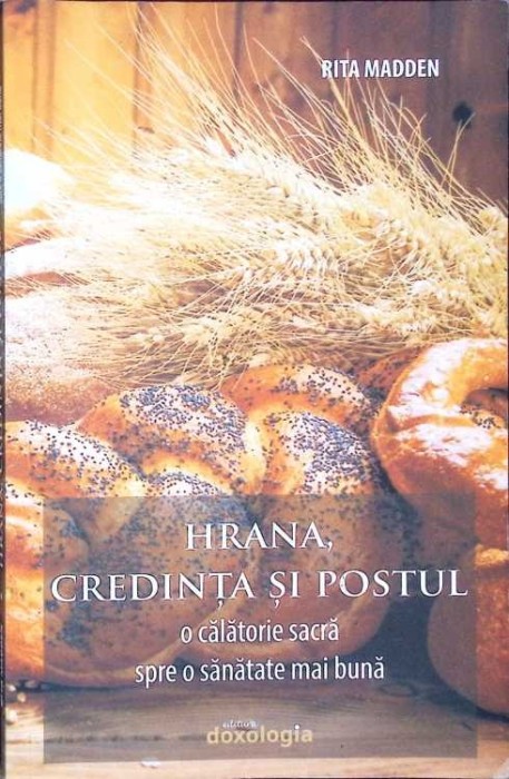 HRANA, CREDINTA SI POSTUL, O CALATORIE SACRA SPRE O SANATATE MAI BUNA ...