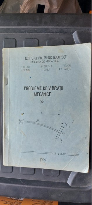 PROBLEME DE VIBRATII MECANICE POLITEHNIC CATEDRA DE MECANICA DECIU ...