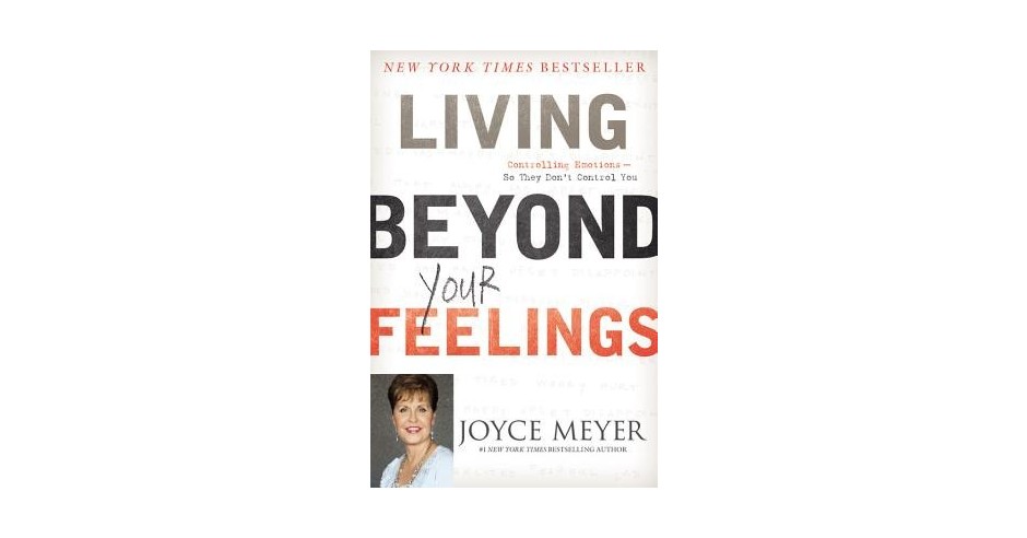 Living Beyond Your Feelings: Controlling Emotions So They Don't Control ...