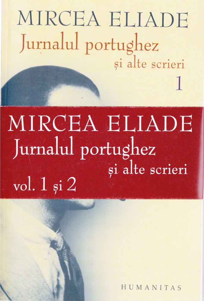 AS - LOT 2 CARTI MIRCEA ELIADE - JURNALUL PORTUGHEZ SI ALTE SCRIERI ...