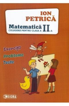 Matematica - Clasa 2 - Culegere - Ion Petrica | Okazii.ro