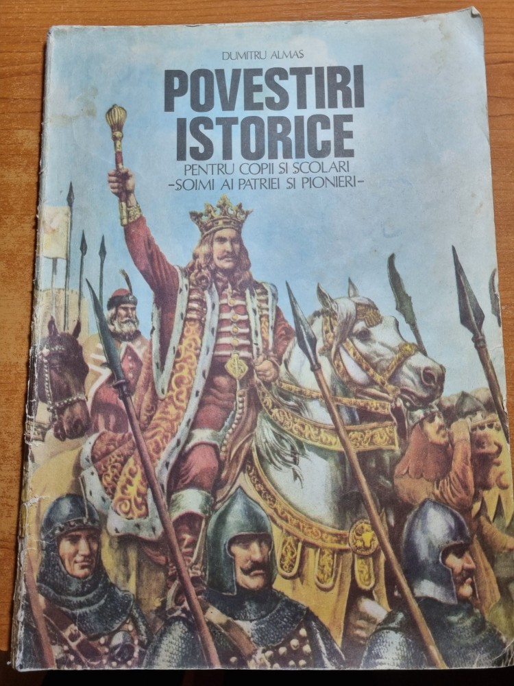 povestiri istorice pentru copii si scolari,soimi ai patriei si pionieri ...