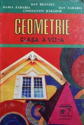 LECTII DE GEOMETRIE PENTRU CLASA A VII-A-DAN BRANZEI, MARIA ZAHARIA ...