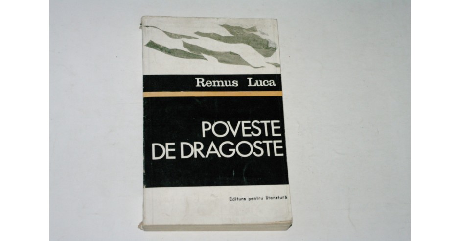 Poveste de dragoste - Remus Luca | Okazii.ro