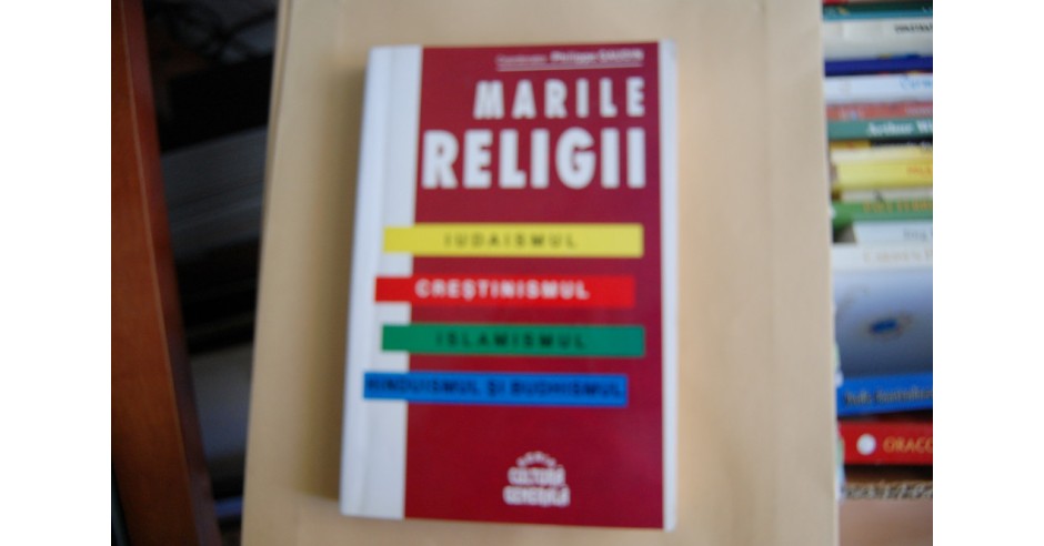 Marile religii - Iudaismul, Crestinismul, Islamismul, Hinduismul si ...