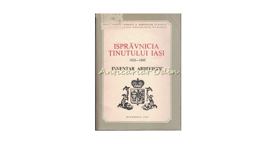 Ispravnicia Tinutului Iasi 1828-1860. Inventar Arhivistic | arhiva ...