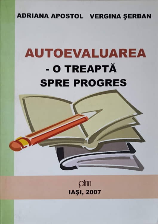 AUTOEVALUAREA - O TREAPTA SPRE PROGRES-ADRIANA APOSTOP, VERINGA SERBAN ...