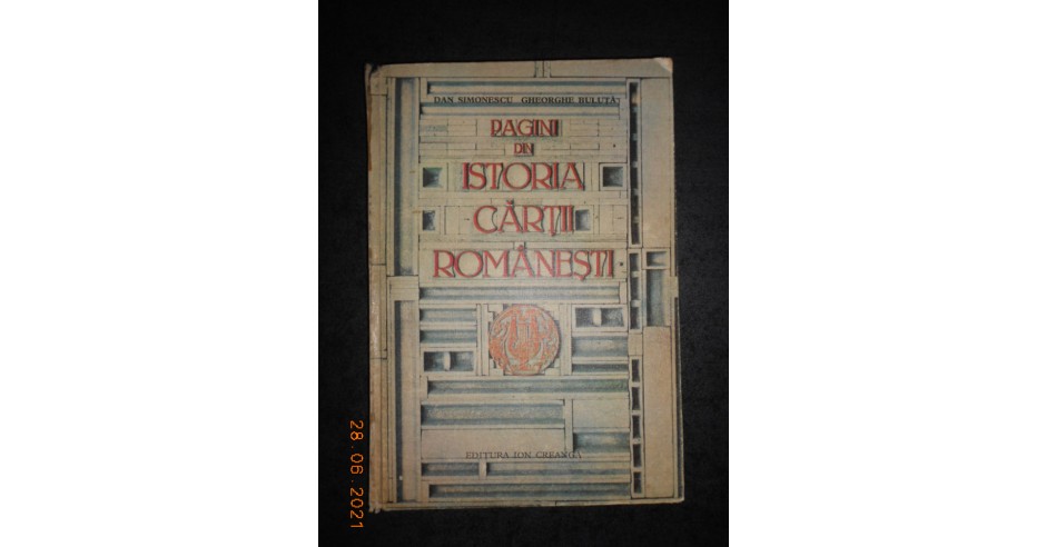 DAN SIMONESCU, GHEORGHE BULUTA - PAGINI DIN ISTORIA CARTII ROMANESTI ...