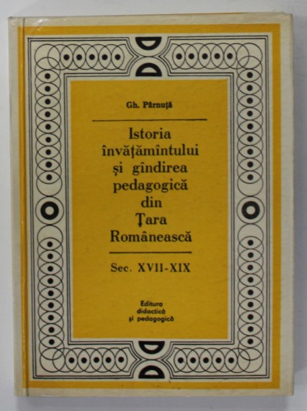 ISTORIA INVATAMANTULUI SI GANDIREA PEDAGOGICA DIN TARA ROMANEASCA ...