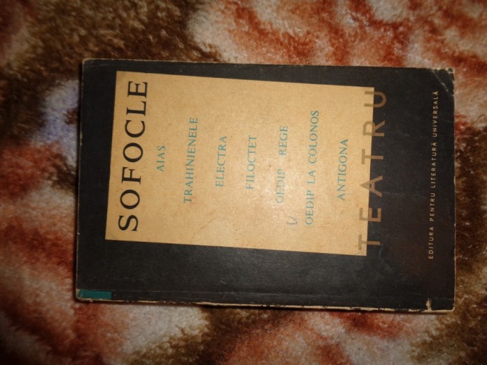 Sofocle - Aias Trahinienele Electra Filoctet Oedip rege Antigona Oedip la Colonos / teatru ,502 ...