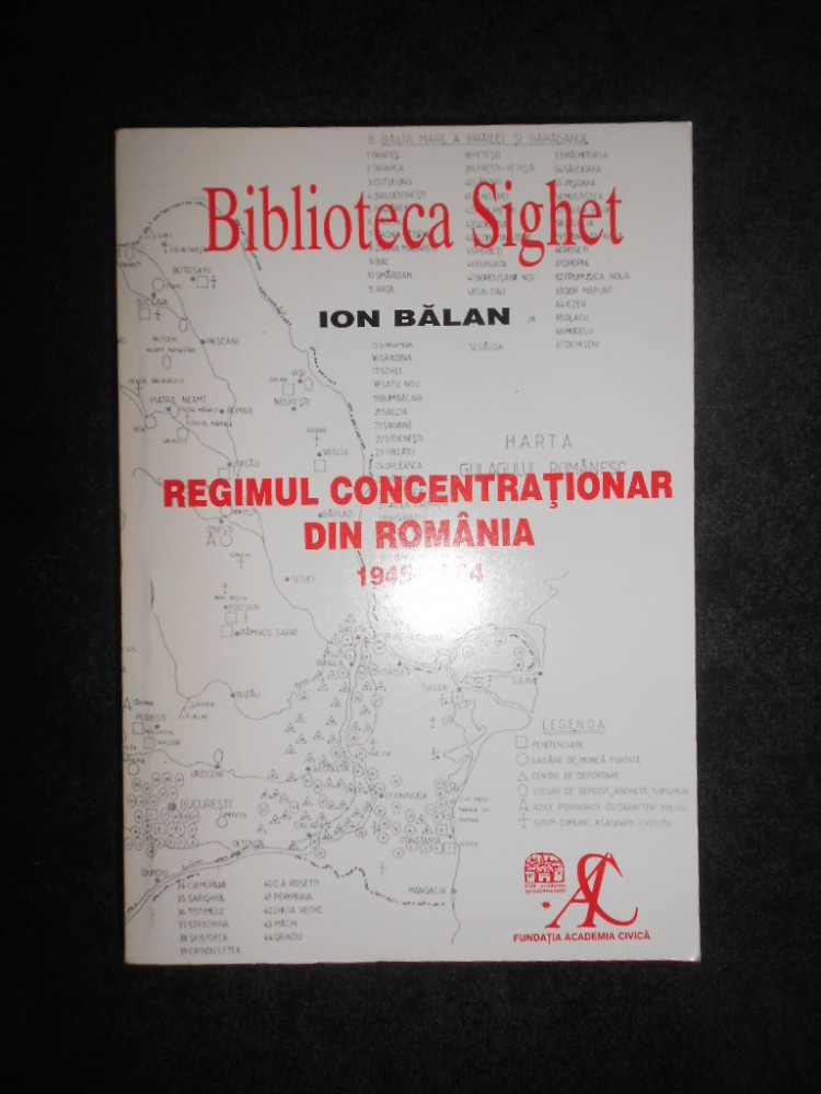 Ion Balan - Regimul concentrationar din Romania 1945-1964. Biblioteca ...