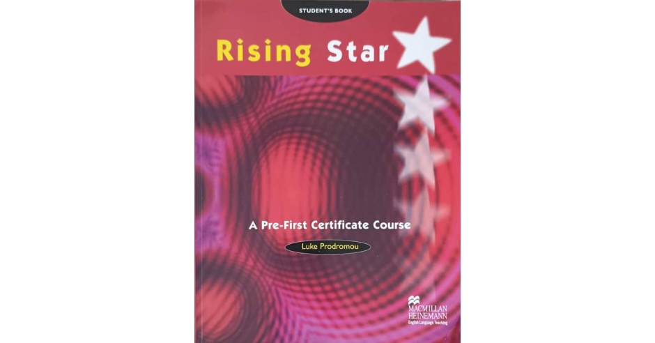 RISING STAR. A PRE-FIRST CERTIFICATE COURSE. STUDENT'S BOOK-LUKE ...