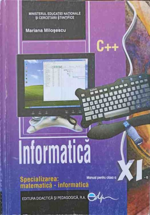 INFORMATICA C++. MANUAL PENTRU CLASA A XI-A-MARIANA MILOSESCU | Okazii.ro