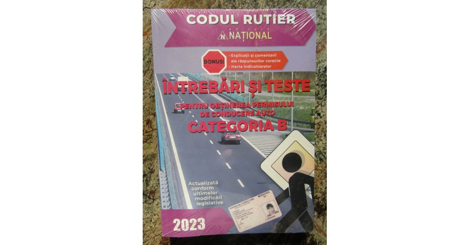 Intrebari si teste, CATEGORIA B - ANUL 2023, pentru obtinerea ...