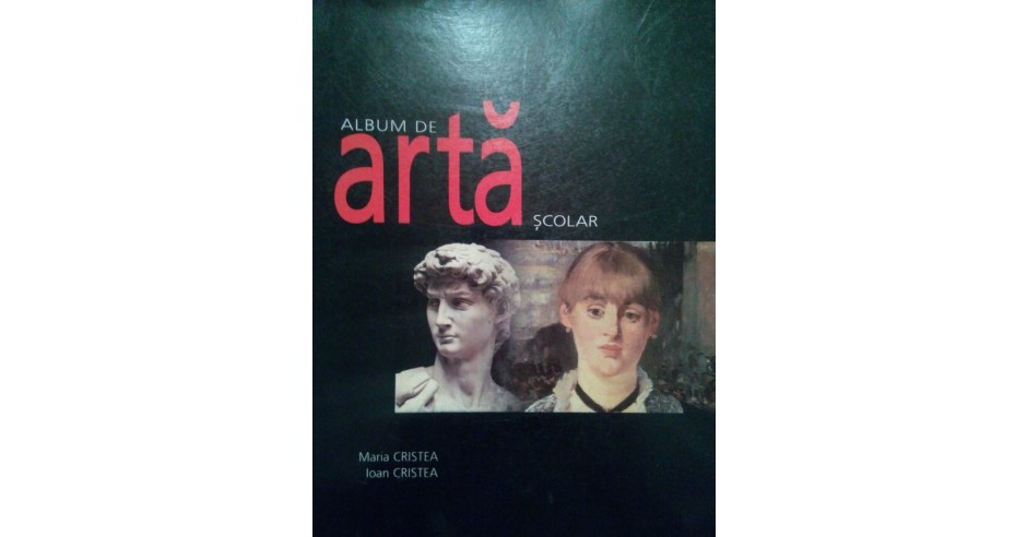 Maria Cristea - Album de arta scolar | Okazii.ro