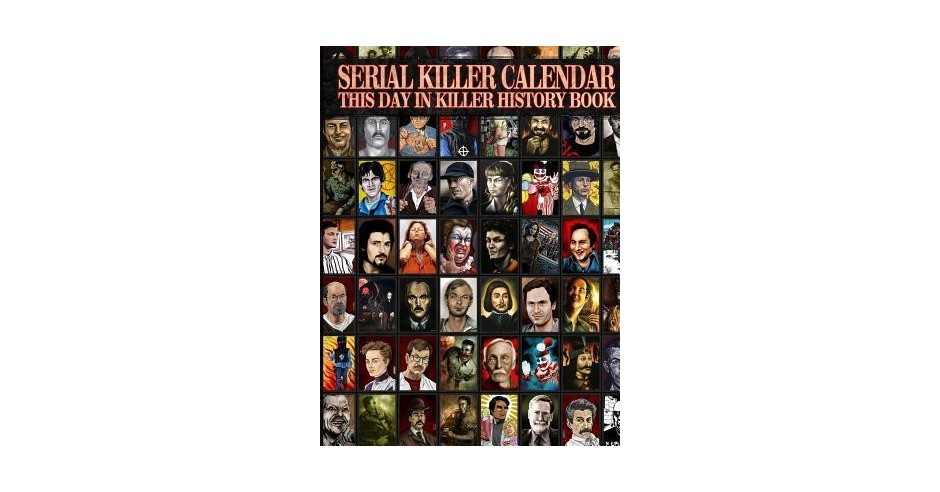 Serial Killer Calendar: This Day in Killer History | arhiva Okazii.ro