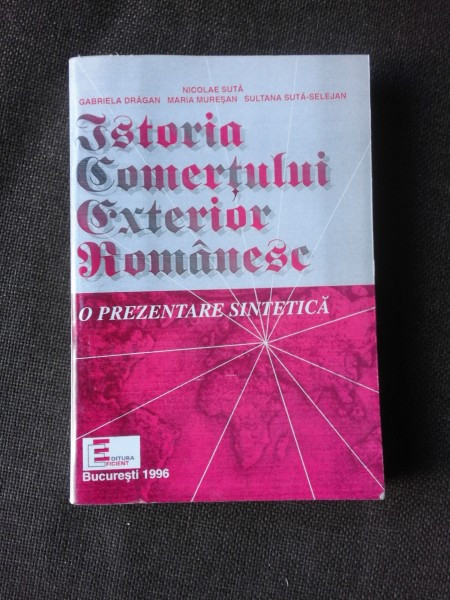 ISTORIA COMERTULUI EXTERIOR ROMANESC, O PREZENTARE SINTETICA - NICOLAE ...