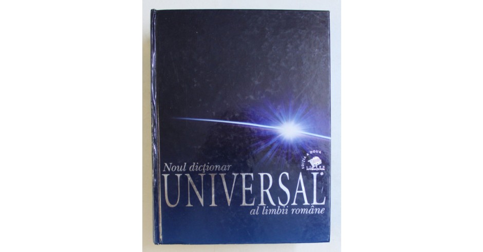 NOUL DICTIONAR UNIVERSAL AL LIMBII ROMANE de IOAN OPREA , CARMEN ...
