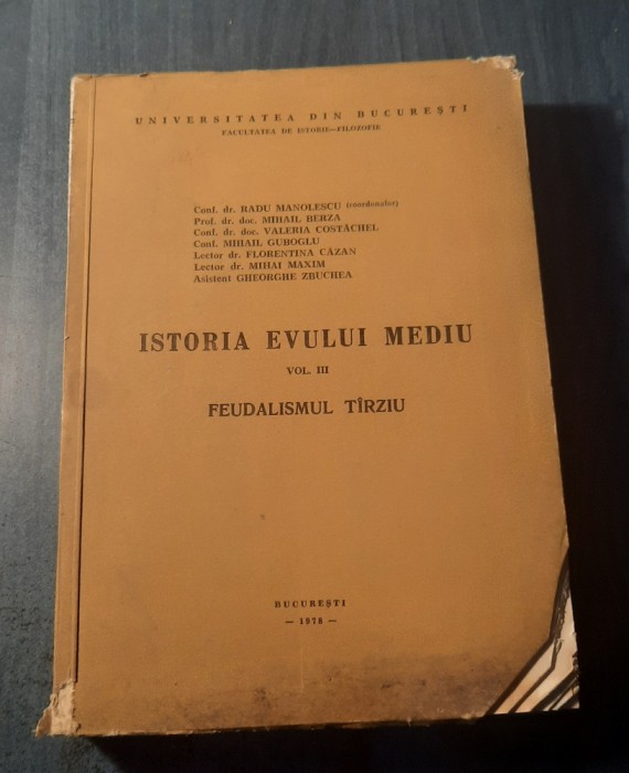 Istoria evului mediu feudalismul tarziu volumul 3 Radu Manolescu ...